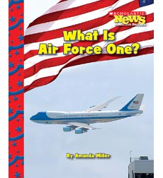 What Is Air Force One? (Scholastic News Nonfiction Readers—American ...