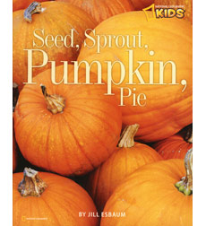 Seed, Sprout, Pumpkin, Pie (National Geographic Kids) | RIF.org