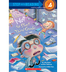 Step Into Reading® Step 4 — How Not to...: How Not to Start Third Grade ...