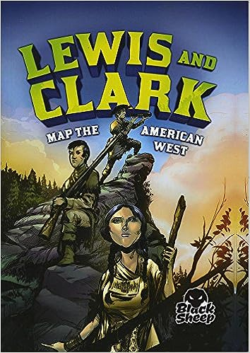 Lewis and Clark Map the American West (Extraordinary Explorers) | RIF.org