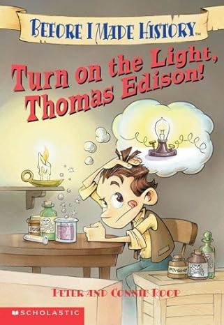 Turn on the Light, Thomas Edison (Before I Made History) | RIF.org