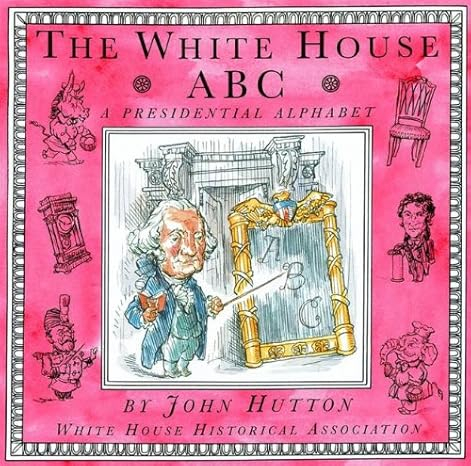 White House ABC: A Presidential Alphabet | RIF.org