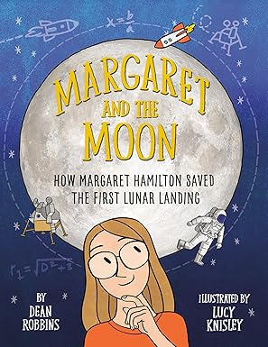 Margaret and the Moon: How Margaret Hamilton Saved the First Lunar ...